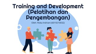 Training and Development ( Pelatihan dan Pengembangan) | PPT