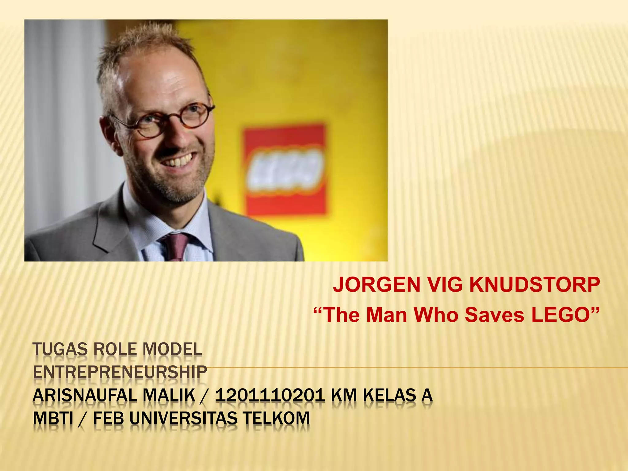 ROLE MODEL: JORGEN VIG KNUDSTORP (LEGO CEO) | PPTX
