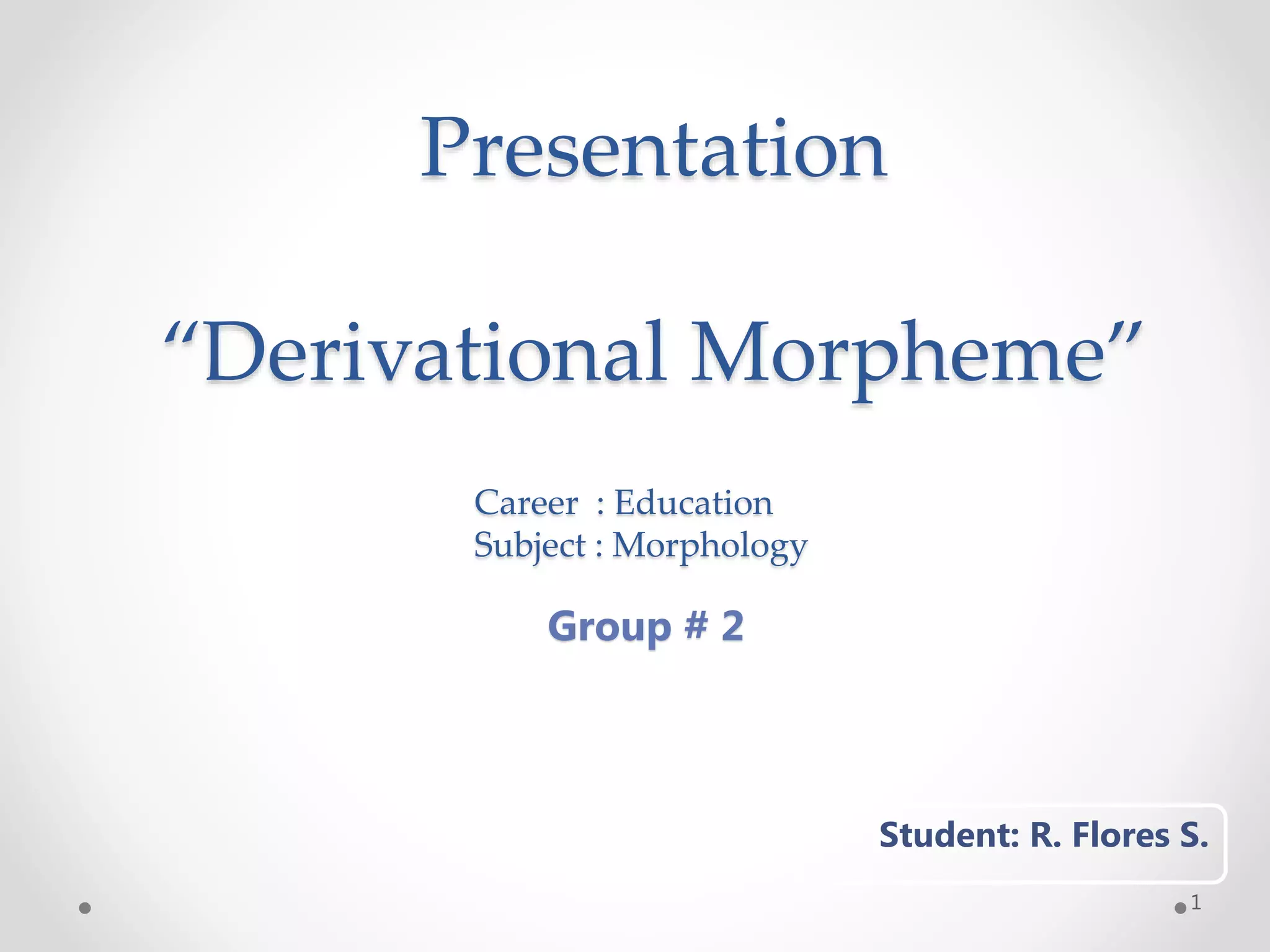 Morphology "Derivational Morpheme" Presentation | PPTX