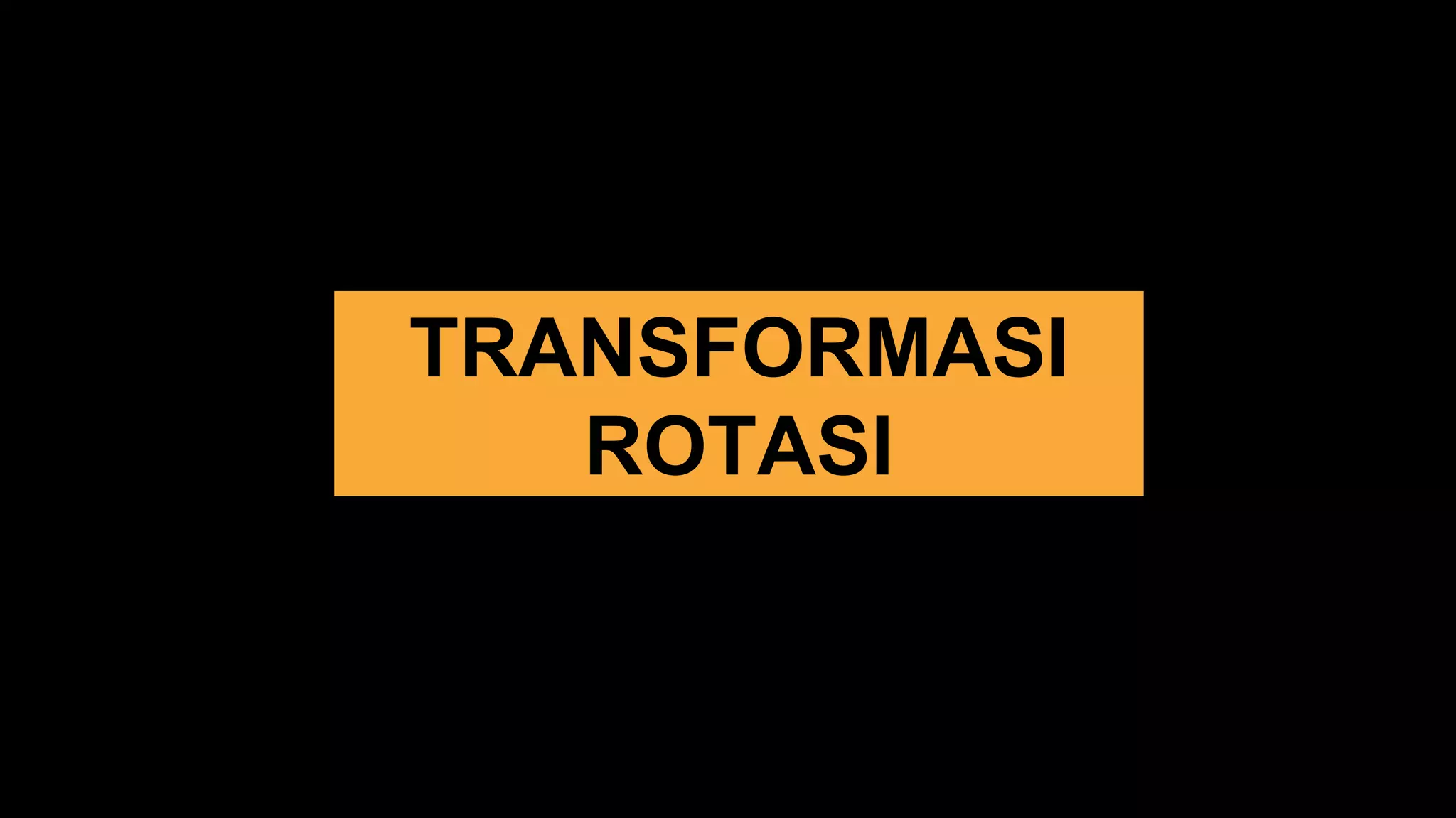 PPT Rotasi dan Dilatasi.pptx