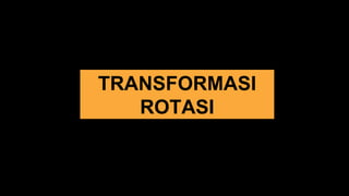 PPT Rotasi dan Dilatasi.pptx