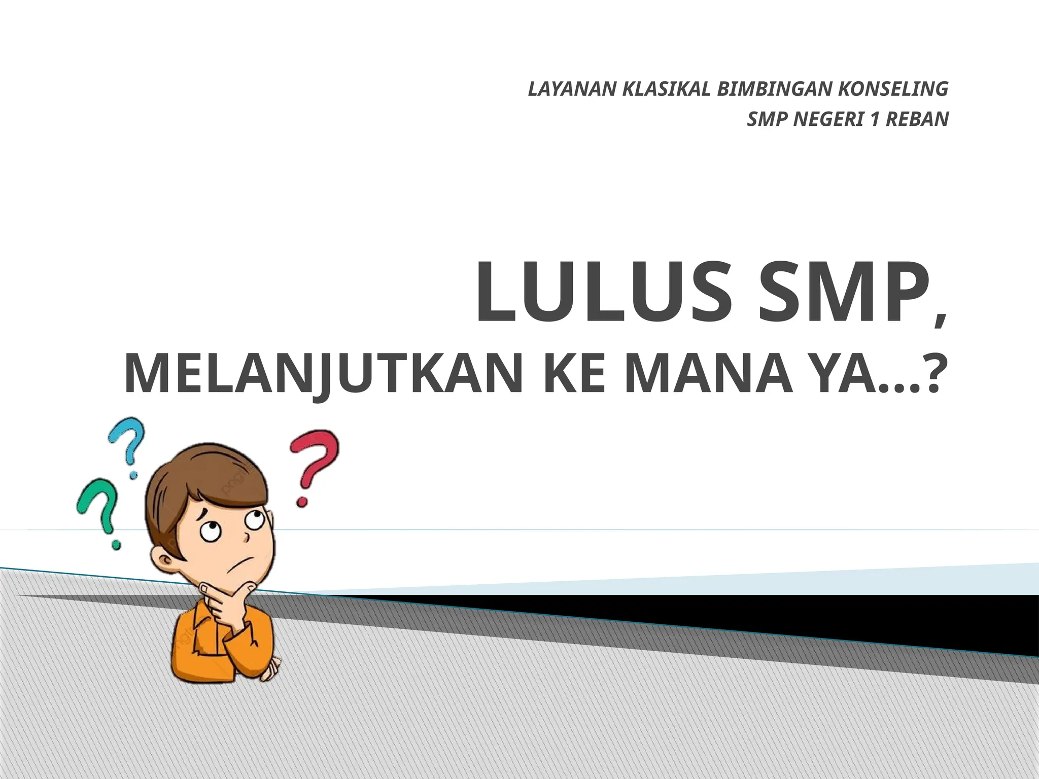 PPT Lulus SMP Melanjutkan ke mana ya...pptx