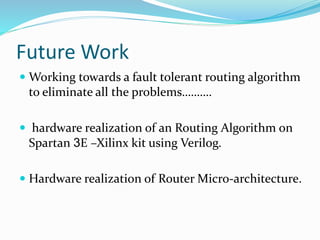 Problems encountered in Routing Algorithms for 2D-Mesh NoCs | PPT