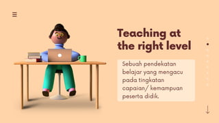 PPT Ruang Kolaborasi Teaching at The Right Level Kelompok 3.pdf