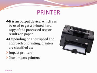 INPUT AND OUTPUT DEVICES | PPT