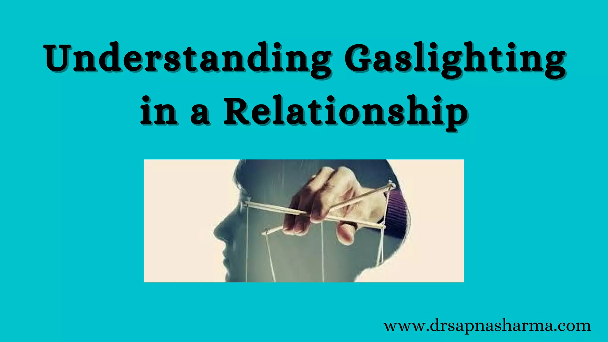 Understanding Gaslighting in a Relationship | PPT Understanding Gaslighting in a Relationship | PPT