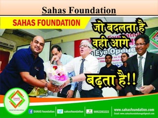 Ppt sahasfoundation | PPTX