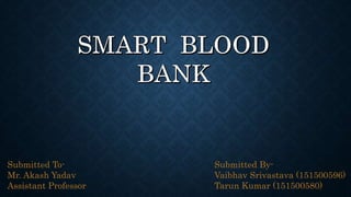 Smart Blood Bank | PPTX