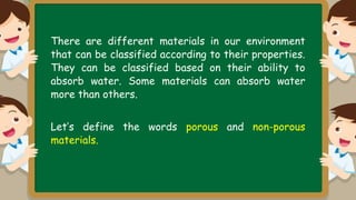 PPT SCIENCE4 - Q1.pptx classification of materials that are porous and ...