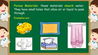 PPT SCIENCE4 - Q1.pptx classification of materials that are porous and ...