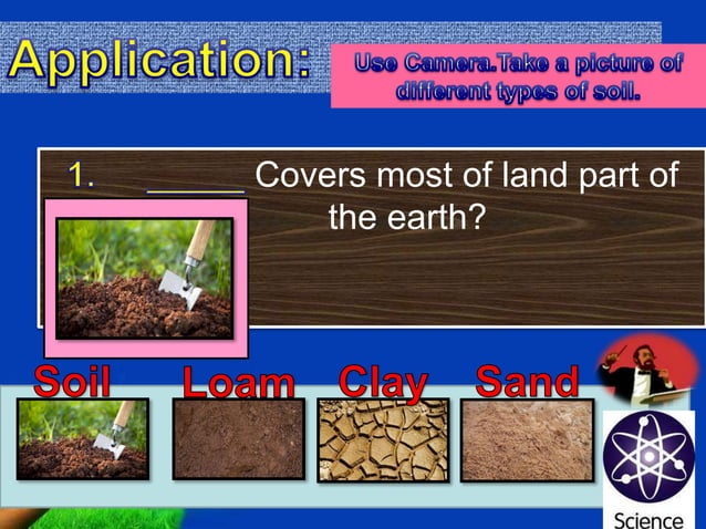 PPT SCIENCE 4- QUARTER 4 CHAPTER 1 LESSON 57-TYPES OF SOIL.pptx