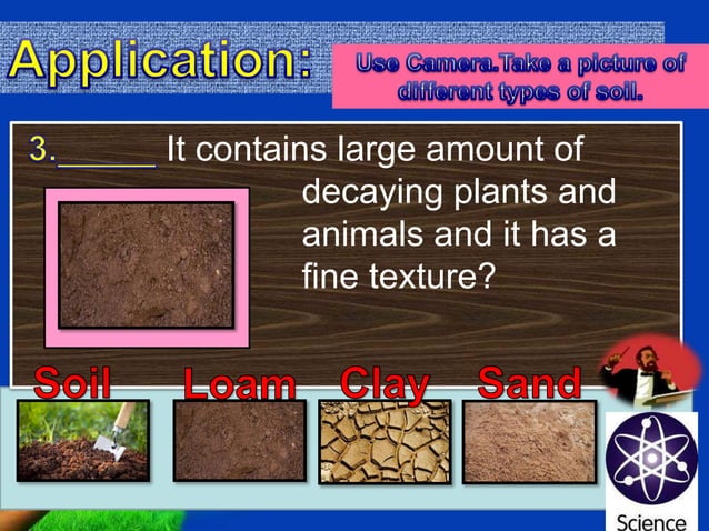 PPT SCIENCE 4- QUARTER 4 CHAPTER 1 LESSON 57-TYPES OF SOIL.pptx