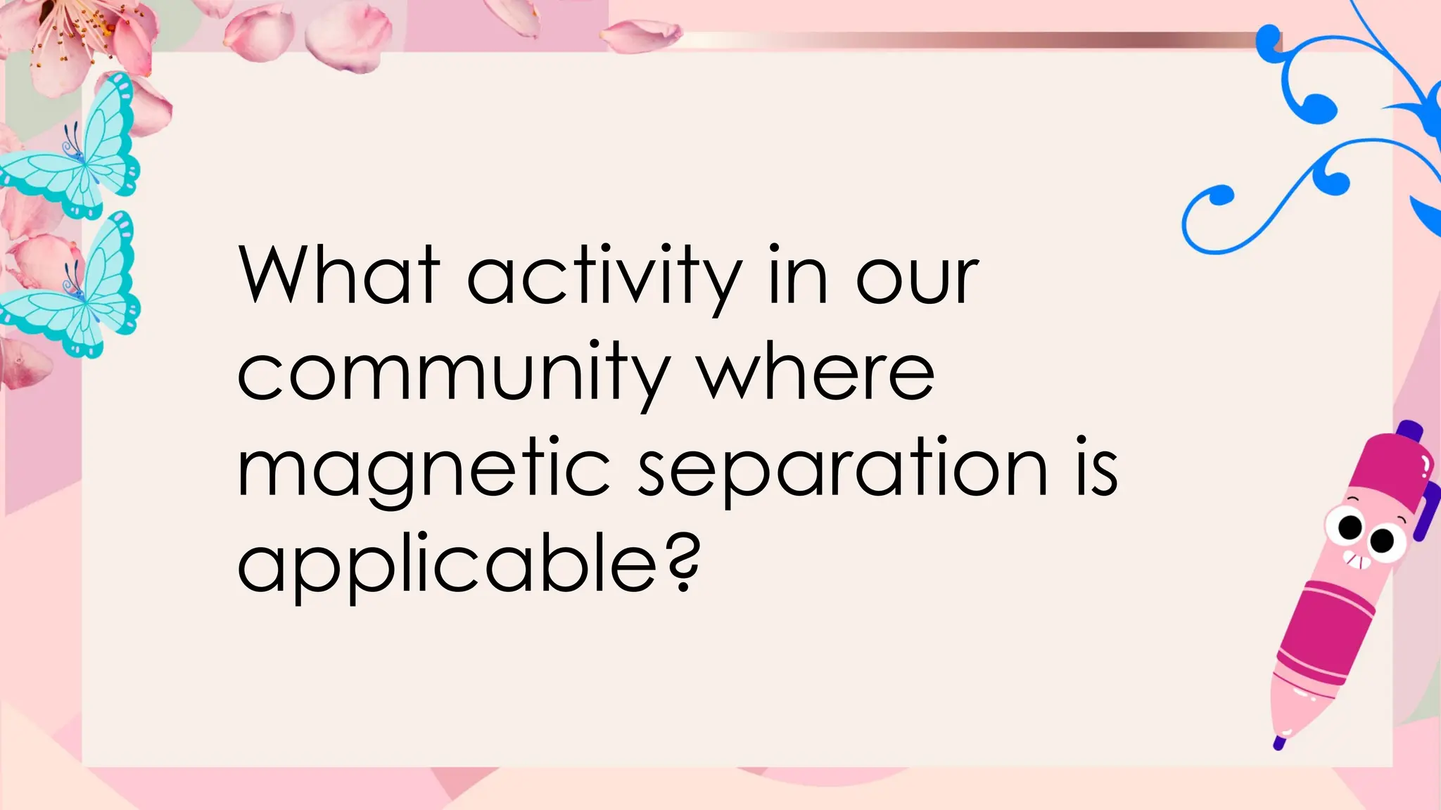 PPT SCIENCE Q1 Week 6.pptx SEPARATING MIXTURES USING MAGNET | PPTX ...
