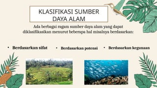 pengertian dan klasifikasi sumber daya alam indonesia.pptx