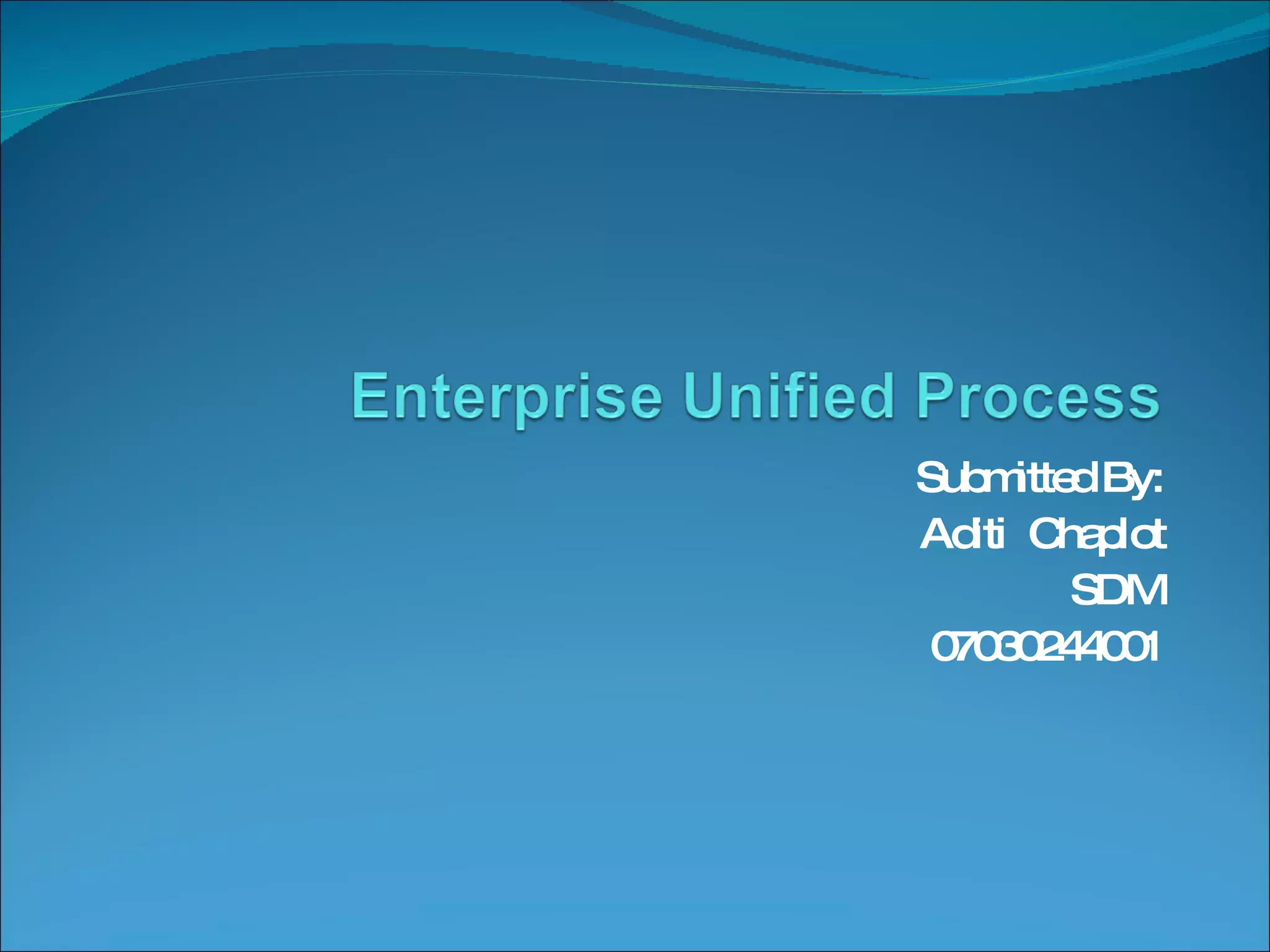 Enterprise Unified Process | PPT