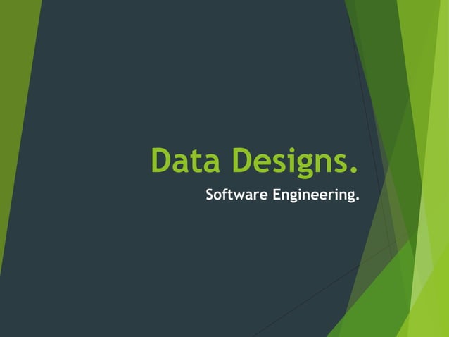 Data Designs (Software Engg.) | PPTX
