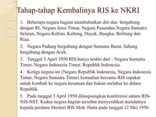 Proses Kembalinya Indonesia menjadi Negara Kesatuan | PPTX