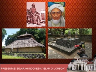 Powerpoint Sejarah Indonesia Kelas X "Ajaran Islam di Daerah Lombok" | PPTX