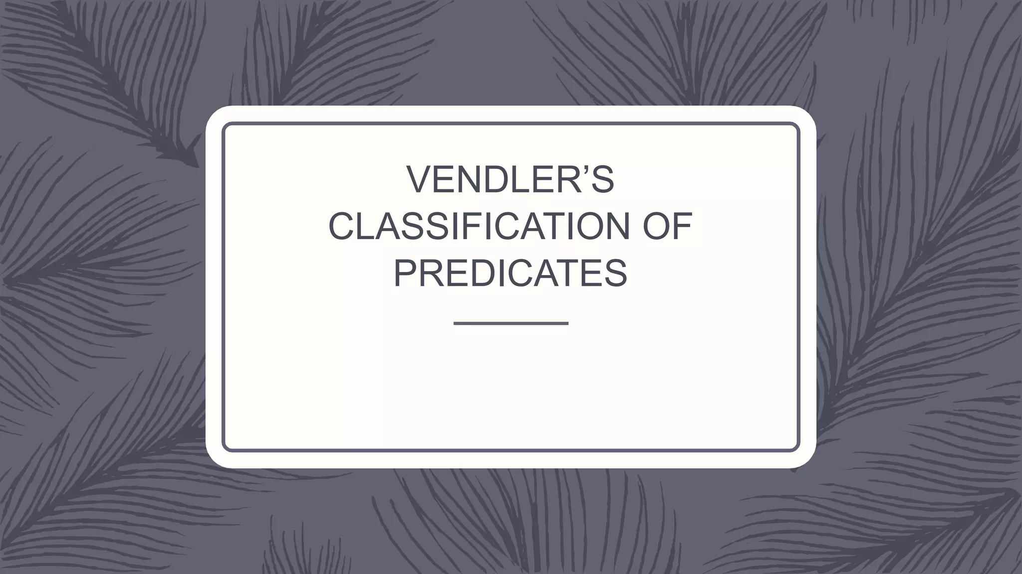 semantics vendler's classification | PPTX