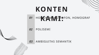 PPT Semantics Group 4 (1).pptx: Homonimi, Polisemi, dan Ambiguitas | PPTX