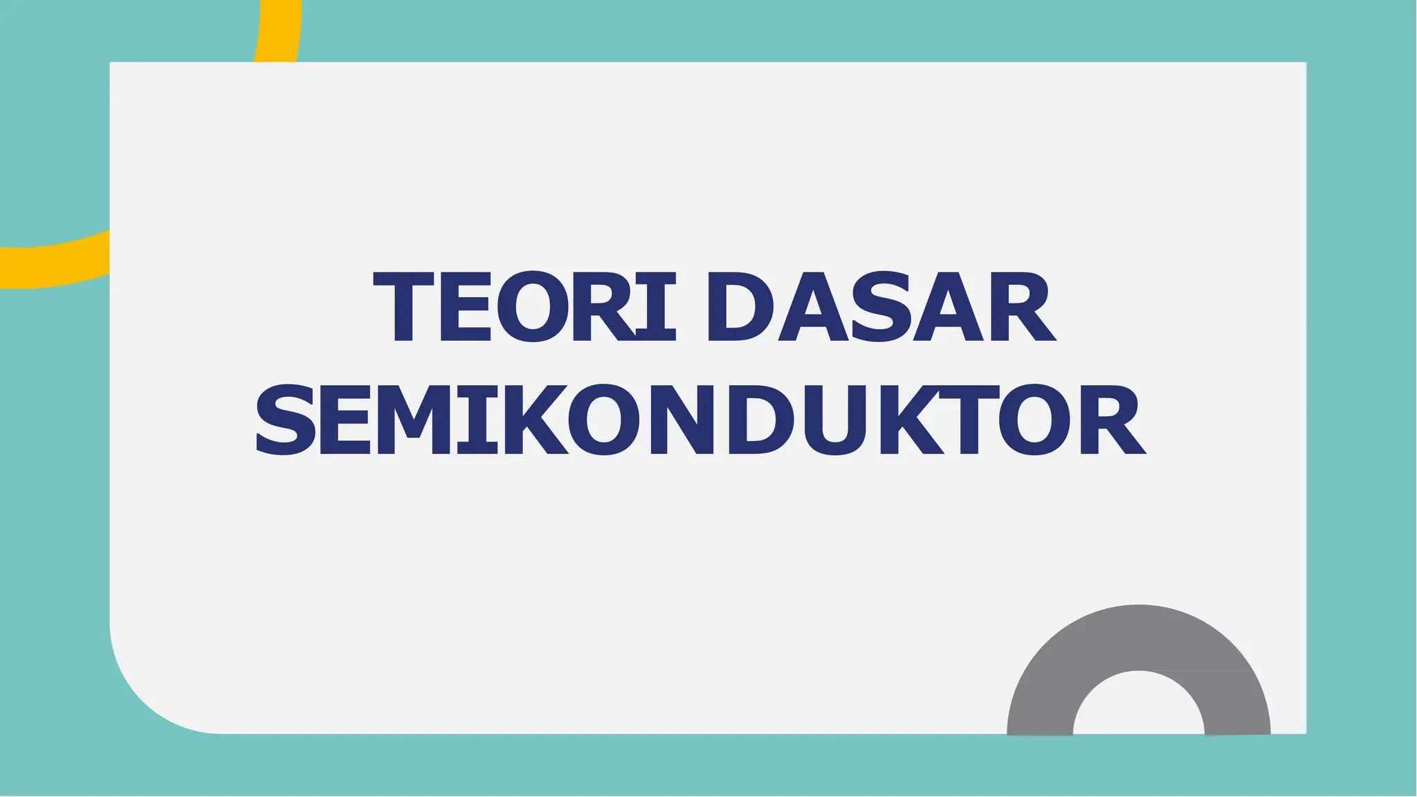 Power Point Teori Dasar Semikonduktor.pptx