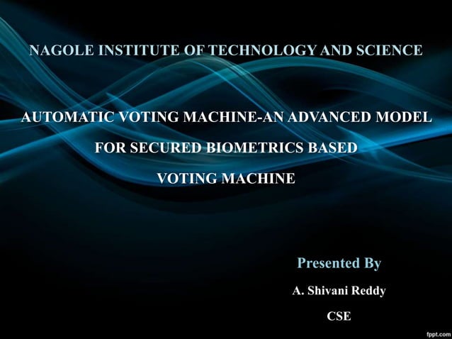 AUTOMATIC VOTING MACHINE-AN ADVANCED MODEL FOR SECURED BIOMETRICS BASED ...