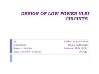 DESIGN OF LOW POWER HIGH SPEED VLSI CIRCUITS.ppt