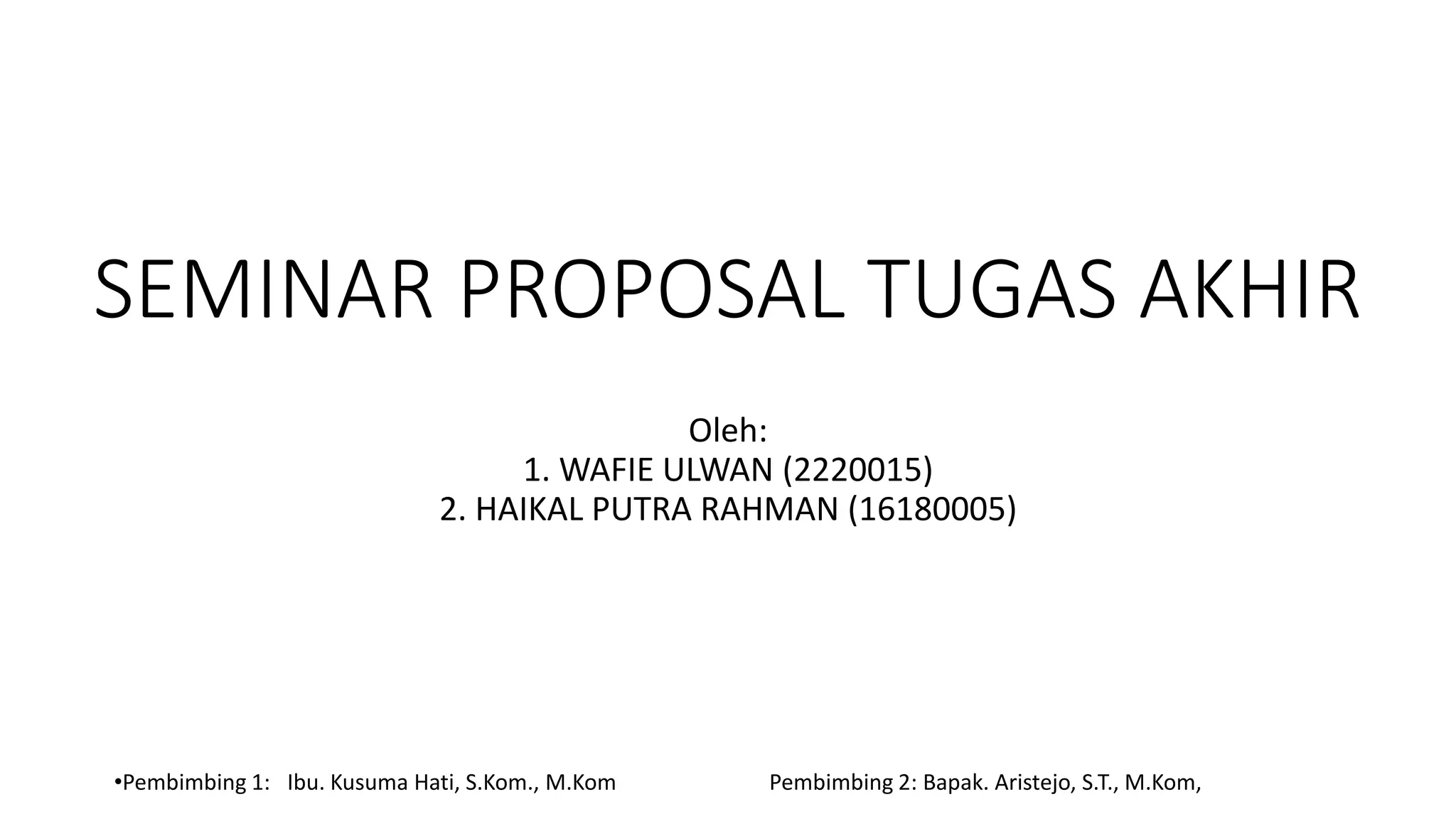 PPT Seminar Proposal TA_Wafie Ulwan & Haikal Putra Rahman.pptx