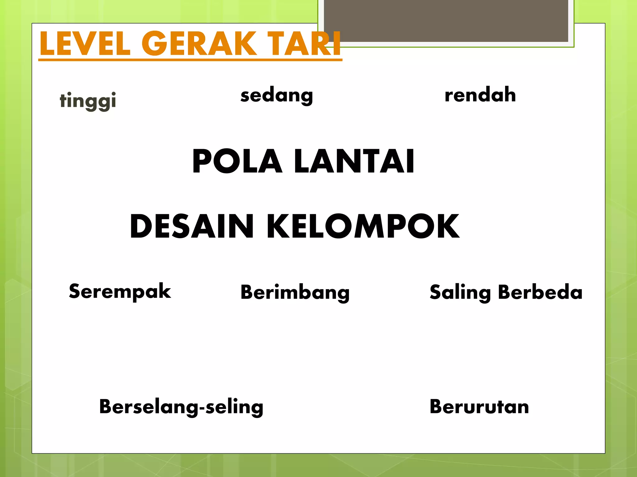 Ppt Iii Seni Budaya Kb 3 Ragam Gerak Musik Iringan Tari Level Dan Pola Lantai Dalam Tari Ppt