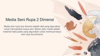 PPT Karya Seni Rupa Dua Dimensi .pdf