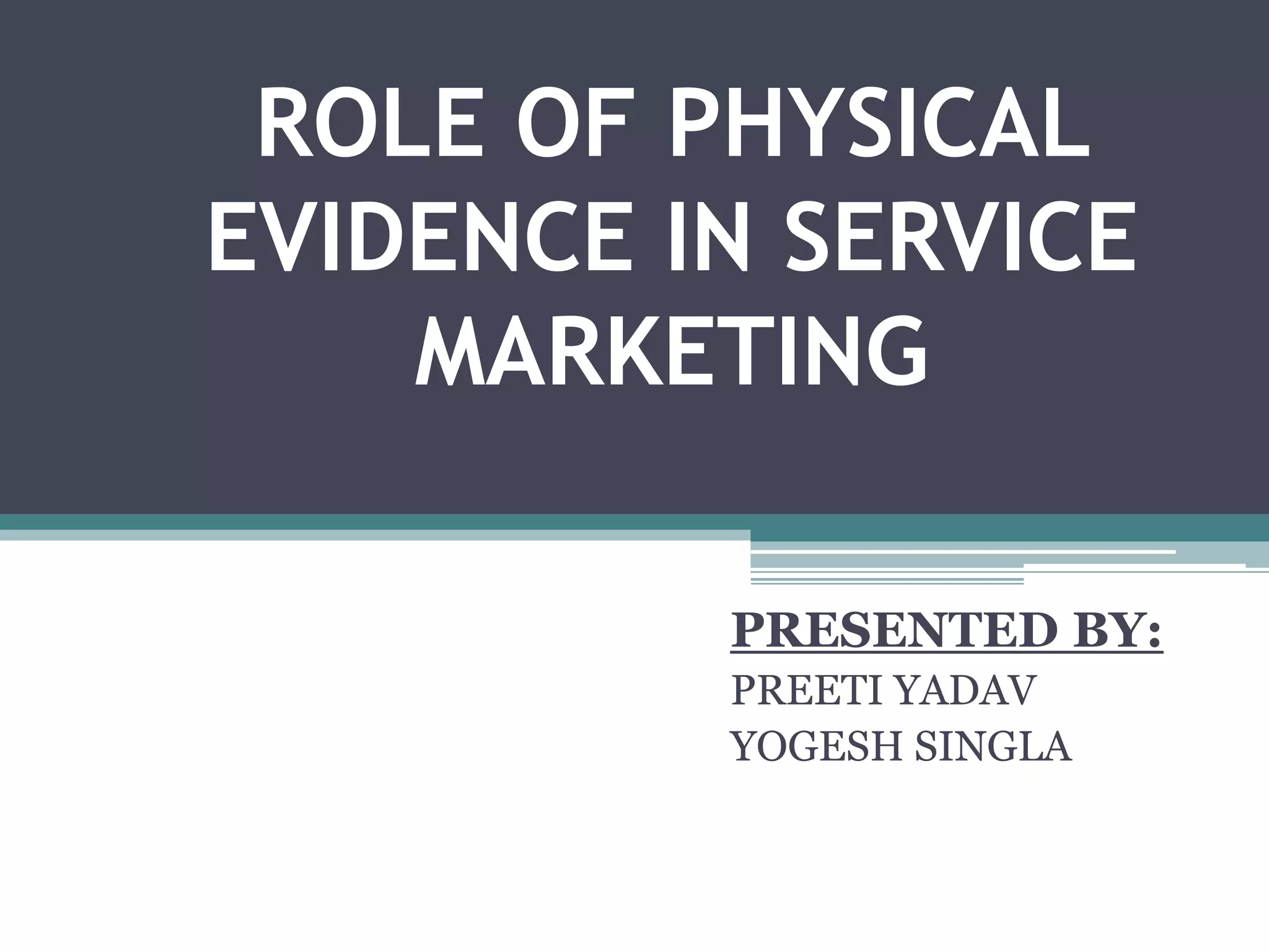 ROLE OF PHYSICAL EVIDENCE IN SERVICE MARKETING | PPTX