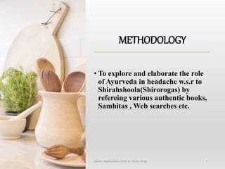 Ayurvedic Approach of Shirorogas w.s.r. to Headache: A review study | PPTX