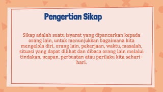 PPT SIKAP DAN PENGEMBANGAN SIKAP.pptx
