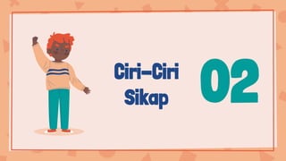 PPT SIKAP DAN PENGEMBANGAN SIKAP.pptx