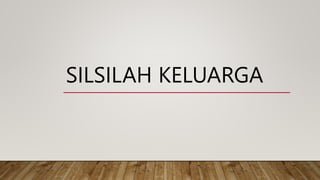 PPT Keberadaa diri dalam keluarga Silsilah keluarga. IPS Kelas 7 pptx ...