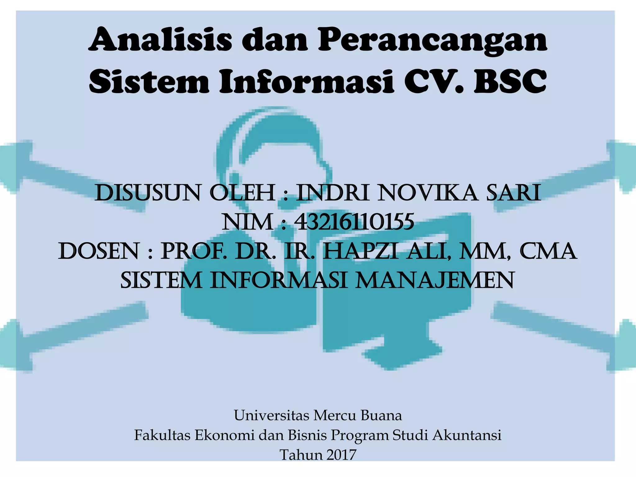 SIM-UAS (PPT), Indri Novika Sari, Hapzi Ali, Analisis dan Perancangan Sistem Informasi pada CV ...