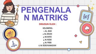 PENGENALAN MATRIKS BESERTA CONTOH SOALNYA | PPTX