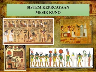 Sistem Kepercayaan Mesir Kuno | PPTX