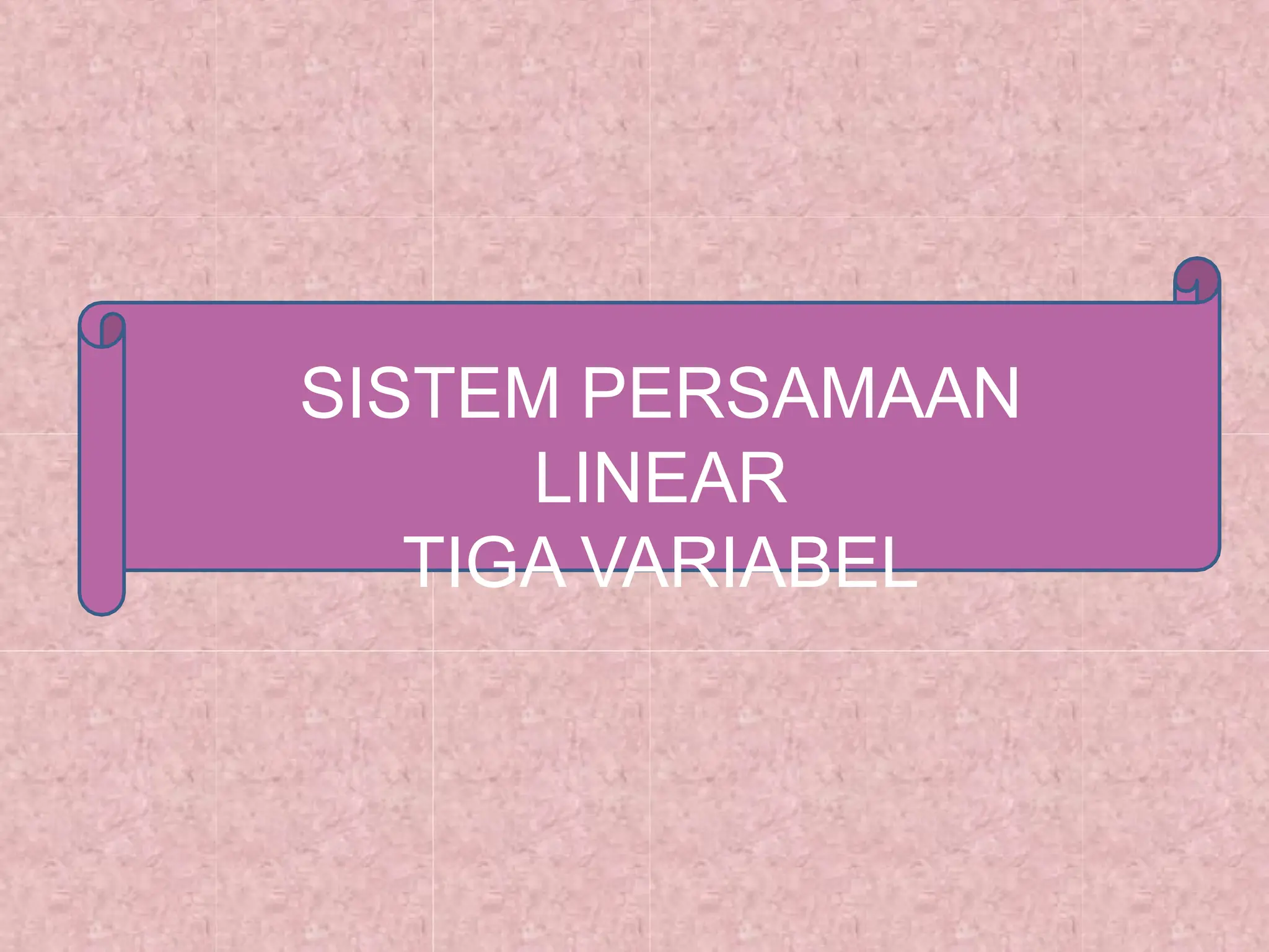 Ppt_sistem_persamaan_linear_tiga_variabe.pptx