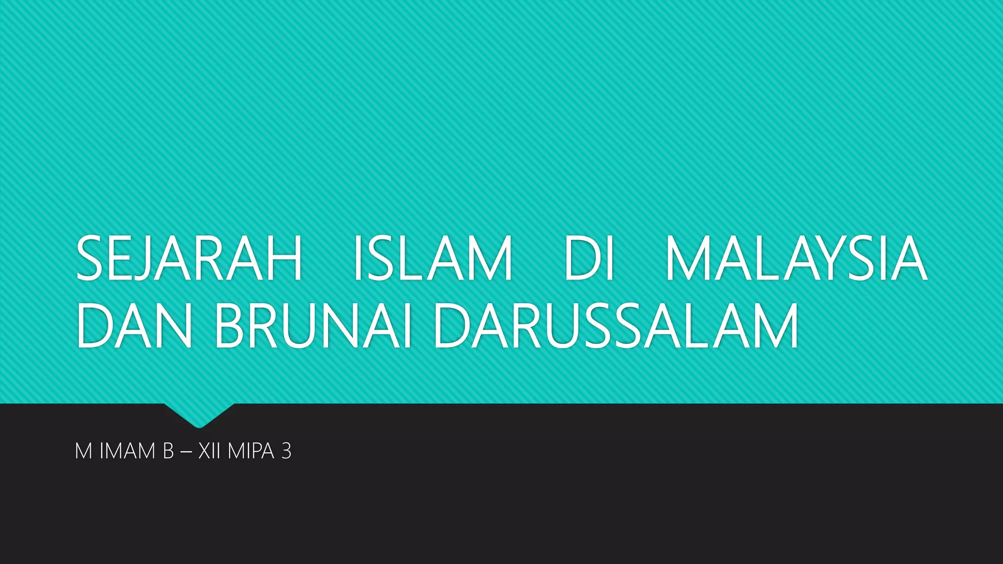 Sejarah Islam di Malaysia dan Brunei Darussalam | PPTX