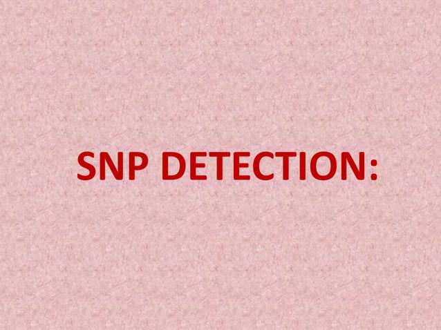 Ppt snp detection | PPTX