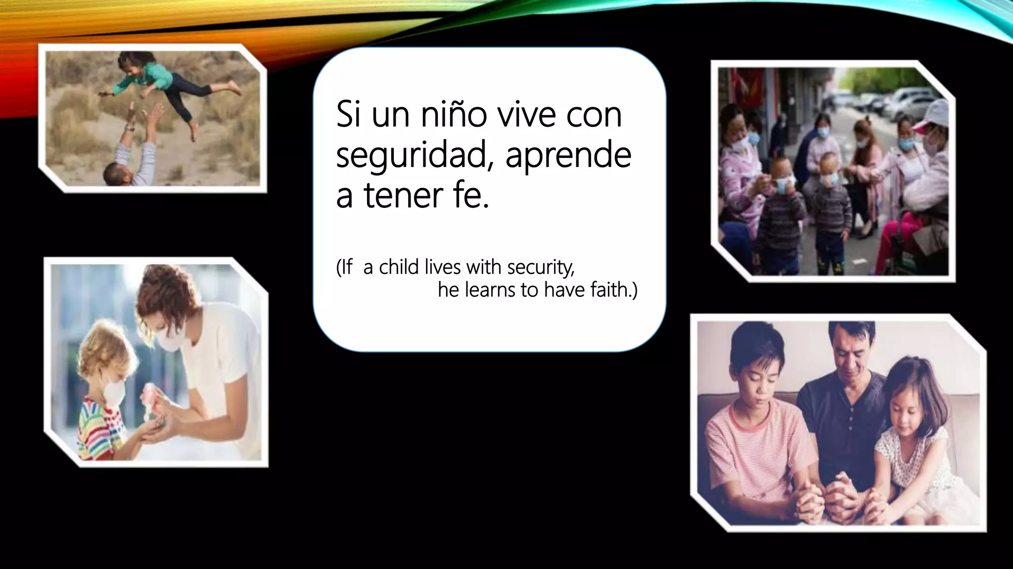 Children learn what they live Spanish version | PPTX