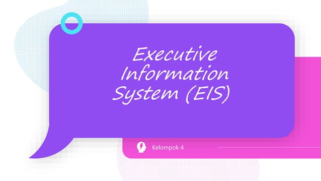 PPT SPK Kelompok 4 - Executive Information System (EIS) | PPTX
