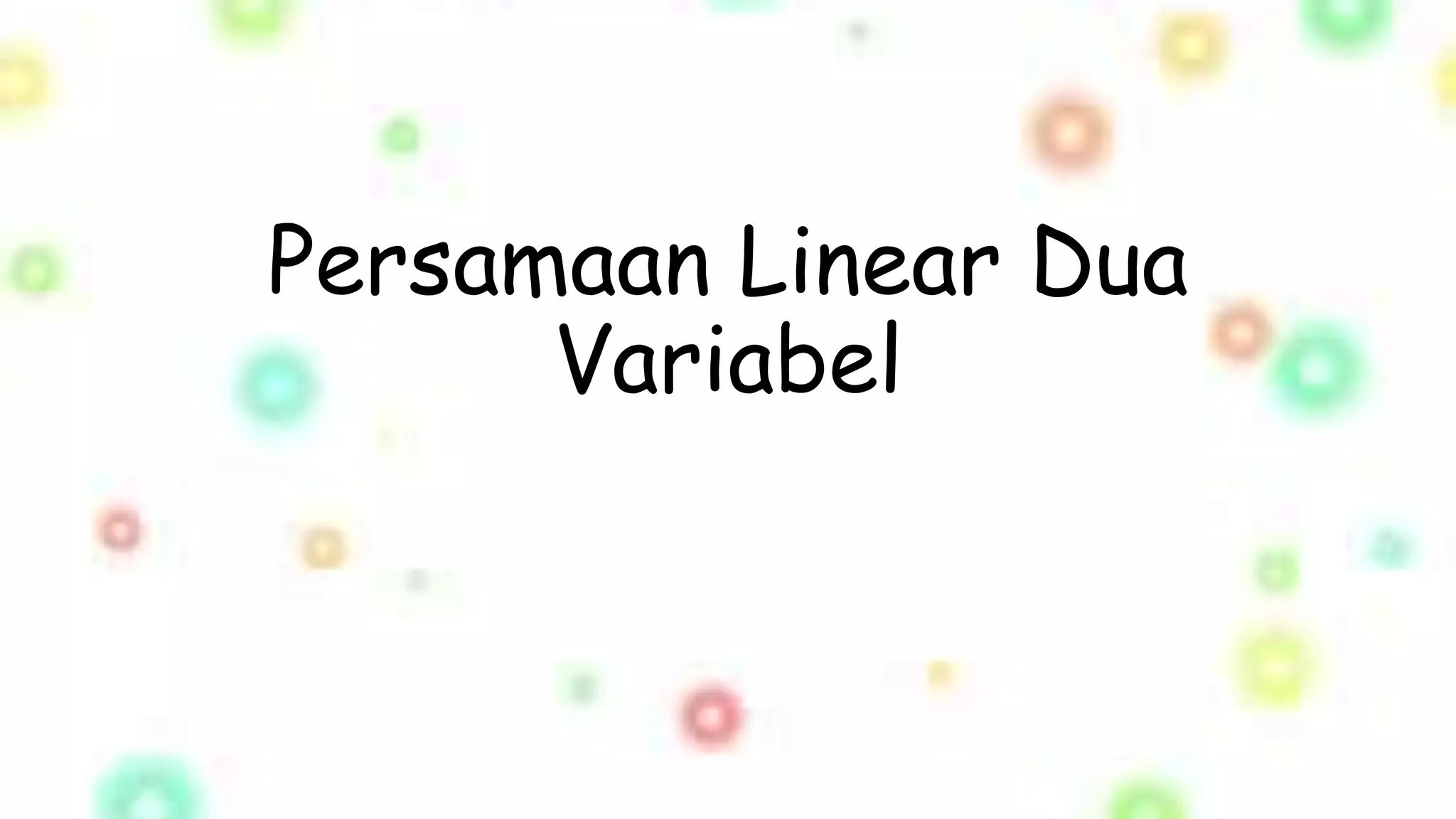 PPT Sistem Persaman Linear Metode Elimnasi, Subtitusi, Eliminasi ...