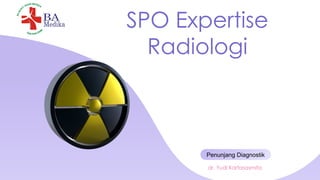 PPT Standar Prosedur Operasional Expertise Radiologi.pptx