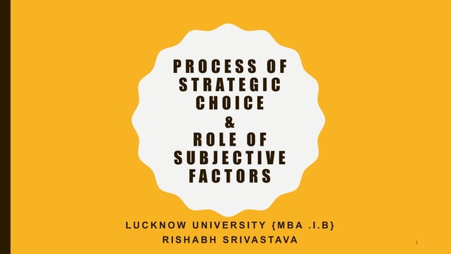 Process of strategic choice & role and subjective factor . | PPTX ...