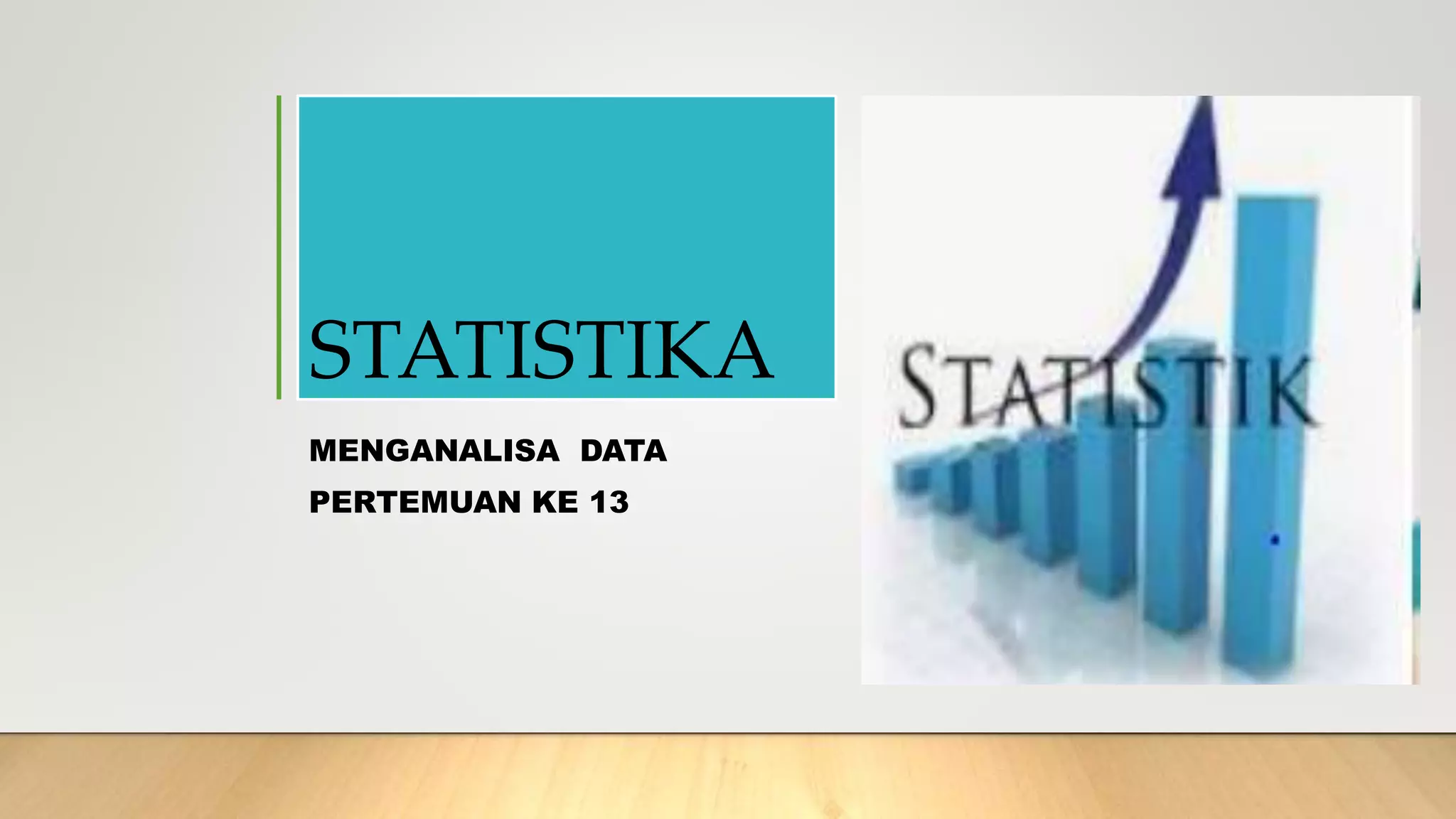 STATISTIKA (Menganalisis Data) - Pertemuan 1 | PPTX