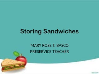 Powerpoint for Storing Sandwiches 12.pptx