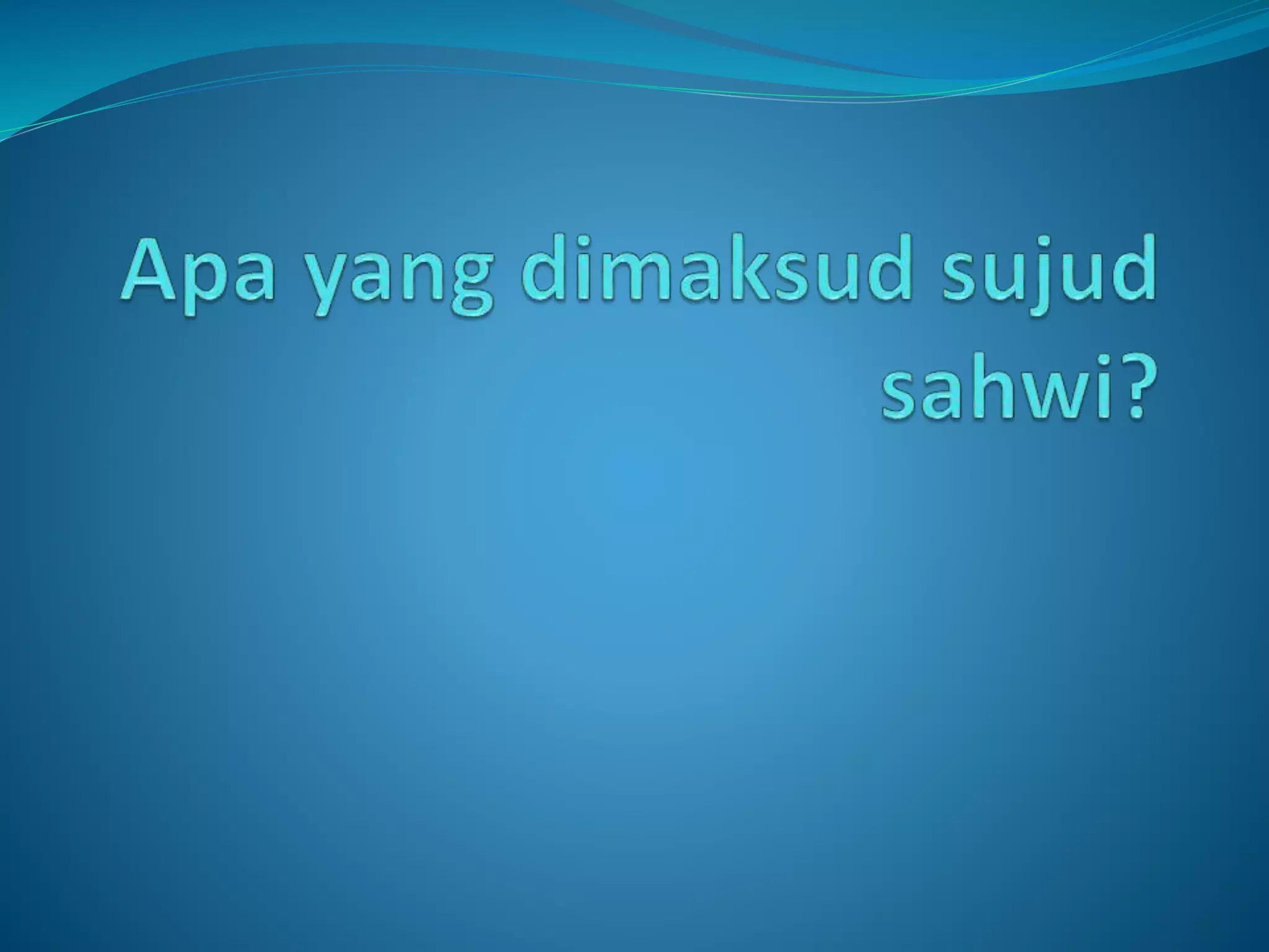 Ppt sujud sahwi | PPTX