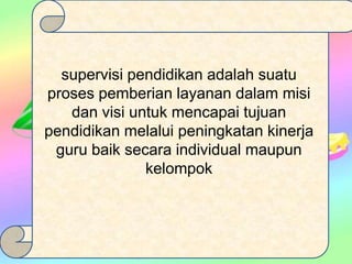 Ppt supervisi pendidikan | PPTX